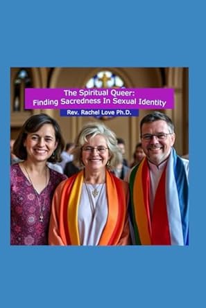Amazon.com: The Spiritual Queer: Finding Sacredness in Sexual Identity ...