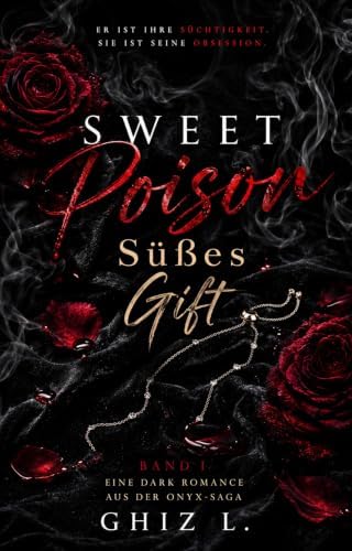 SWEET POISON: Süßes Gift-Eine Dark Romance aus der Onyx-Saga eBook : L ...