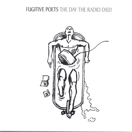 Play The Day The Radio Died by Fugitive Poets on Amazon Music