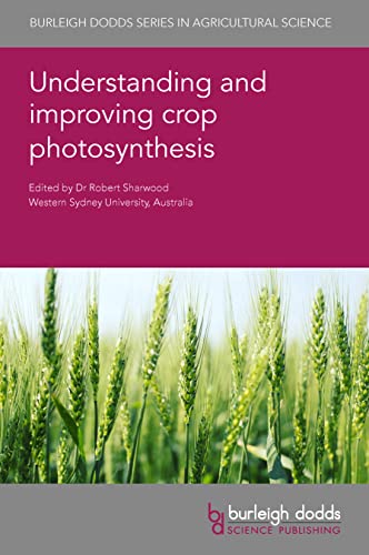 Understanding and improving crop photosynthesis 1, Sharwood, Dr Robert ...