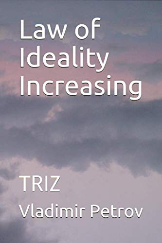 Law of Ideality Increasing: TRIZ: Petrov, Vladimir: 9781699160282 ...