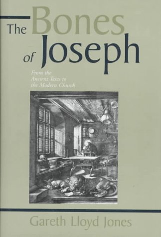 The Bones of Joseph: From the Ancient Texts to the Modern Church ...