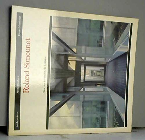 Roland Simounet: Pour une invention de l'espac : Simounet, Roland ...