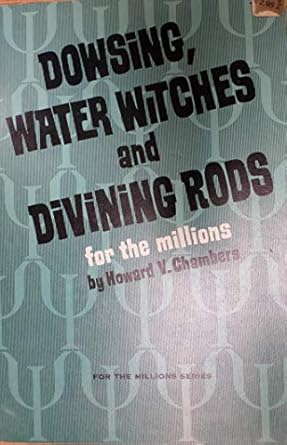 Dowsing,Water Witches and Divining Rods: Chambers, Howard V: Amazon.com ...