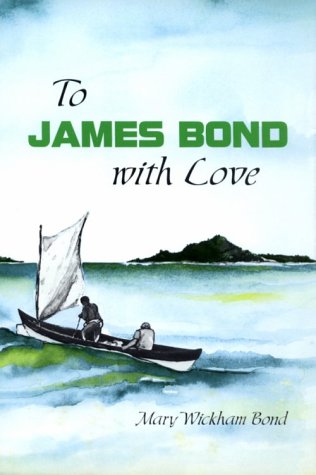 To James Bond With Love: Bond, Mary Wickham: 9780915010288: Amazon.com ...