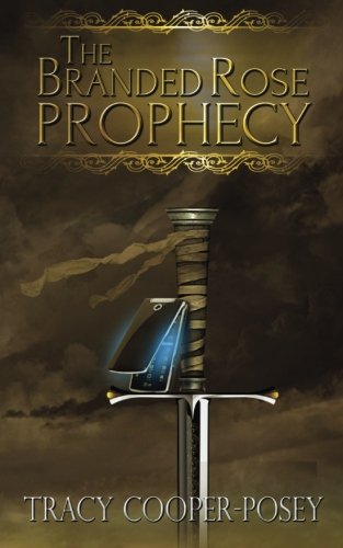 The Branded Rose Prophecy: Cooper-Posey, Tracy: 9781927901601: Amazon.com: Books