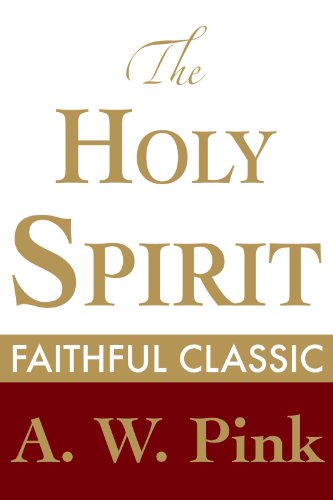 The Holy Spirit (Arthur Pink Collection Book 34) - Kindle edition by ...