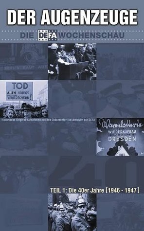 Der Augenzeuge - Die DEFA Wochenschau - Die 40er Jahre (Teil 1 ...