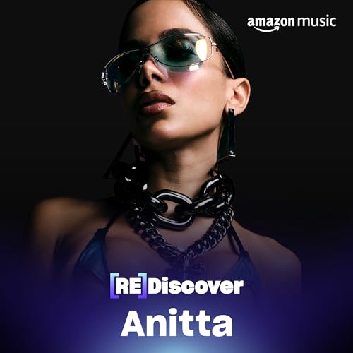 Play REDISCOVER Anitta Playlist on Amazon Music Unlimited