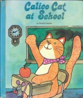 Calico Cat at School: Charles, Donald: 9780516034454: Amazon.com: Books