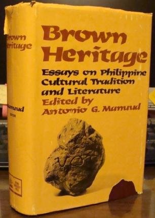 Brown Heritage, Essays on Philippine Cultural Tradition and Literature ...