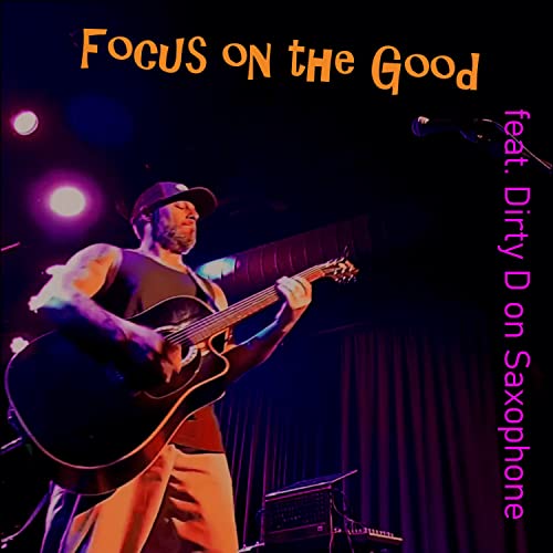 Play Focus on the Good (Saxaphone Version) by Jeremy Abbott feat. Dirty ...