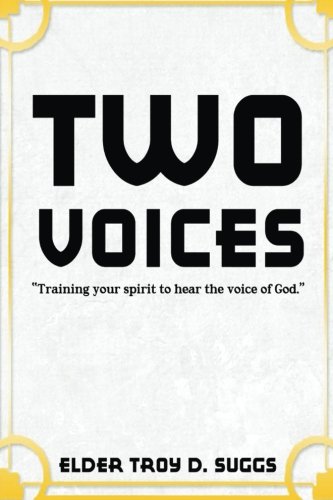 Amazon.com: Two Voices: 9781499554083: Elder Troy Suggs: Books
