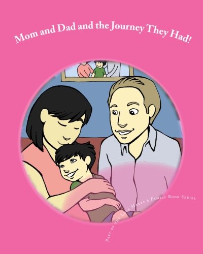 Mom and Dad and the Journey They Had!: Summer, Molly, Rella, Tina, Meza ...