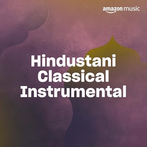 Hindustani Classical Instrumental Playlist on Amazon Music Unlimited
