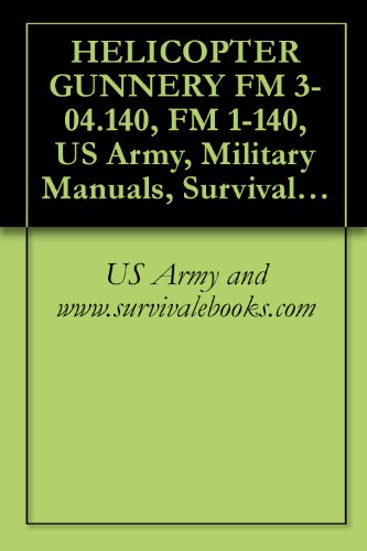 Amazon.com: HELICOPTER GUNNERY, FM 3-04.140, FM 1-140 eBook : Delene ...