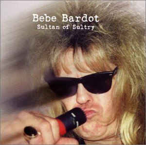 Bebe Bardot - Sultan of Sultry - Amazon.com Music