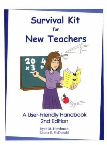 Survival Kit for New Teachers: A User-Friendly Handbook 2nd Edition ...