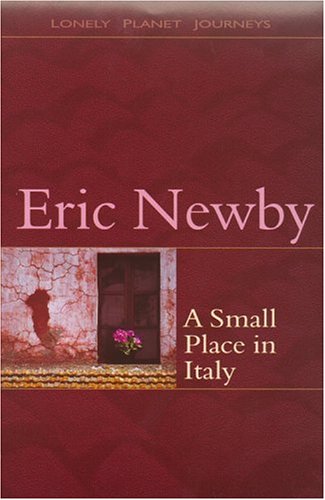 A Small Place in Italy: Newby, Eric: 9780864426055: Amazon.com: Books