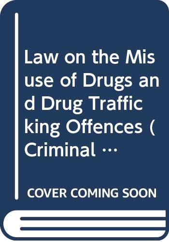 The law on the misuse of drugs and drug trafficking offences (Criminal ...