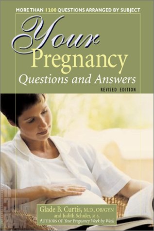 Your Pregnancy Questions & Answers: Curtis, Glade B., MD, Schuler ...