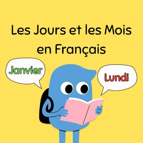 Les Jours et les Mois en Français: A Bilingual French–English Learning ...
