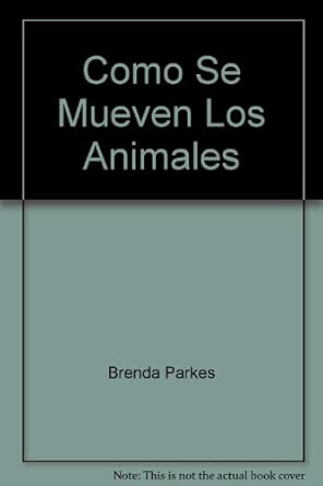 Amazon.com: Como Se Mueven Los Animales: 9781567845372: Brenda Parkes ...