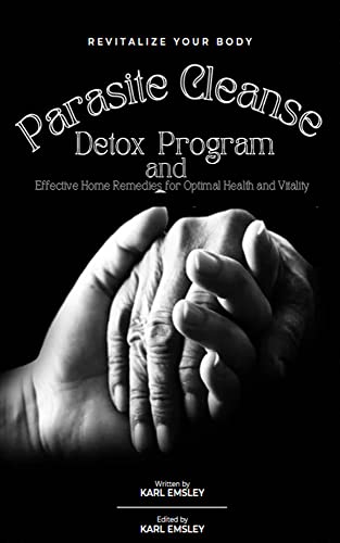 Parasite Cleanse Detox Program and Effective Home Remedies for Optimal ...