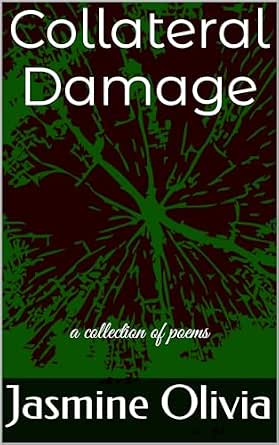 Amazon.com: Collateral Damage: a collection of poems eBook : Olivia ...