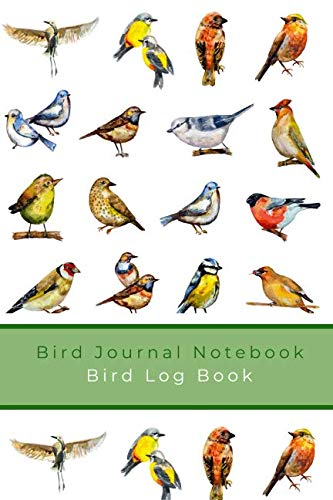 Bird Journal Notebook: Bird Watcher's Log Book and Diary - Record all ...