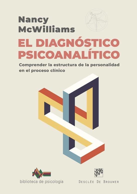 El diagnóstico psicoanalítico. Comprender la estructura de la ...