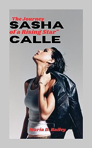 Amazon.com: Sasha Calle: The Journey of a Rising Star" eBook : Bailey ...