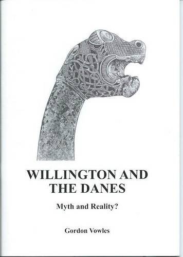 Willington and the Danes: Myth and Reality?: Vowles, Gordon ...