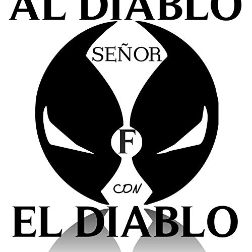 Al Diablo Con el Diablo by Señor F on Amazon Music - Amazon.com