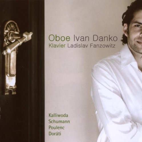Oboe - Ivan Danko, Ladislav Fanzowitz, Kalliwoda, Poulenc, Dorati ...
