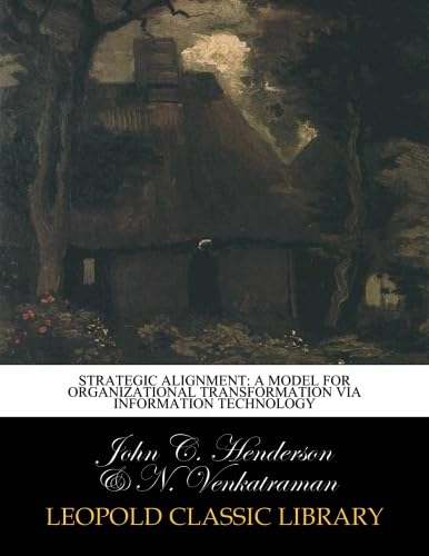 Strategic alignment: a model for organizational transformation via ...