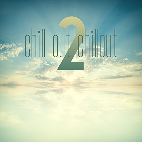 Amazon.com: Chill Out Chillout 2 : VARIOUS ARTISTS: Digital Music