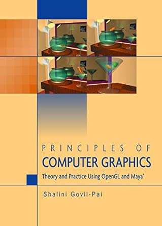 Principles of Computer Graphics: Theory and Practice Using OpenGL and ...