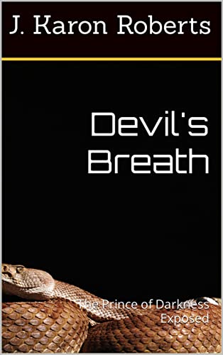 Devil's Breath: The Prince of Darkness Exposed - Kindle edition by ...