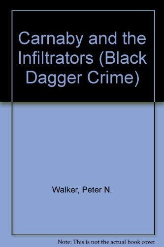 Carnaby and the Infiltrators (Black Dagger Crime Series): Walker, Peter ...