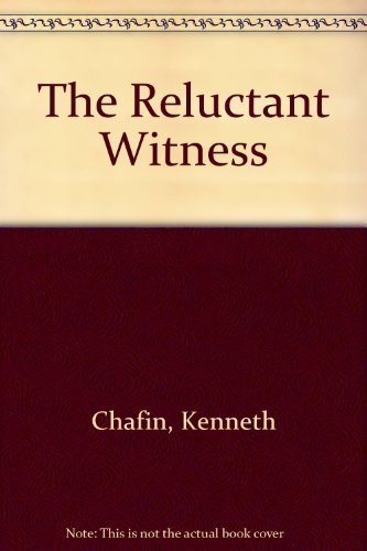 The Reluctant Witness: Chafin, Kenneth: 9780805455502: Amazon.com: Books