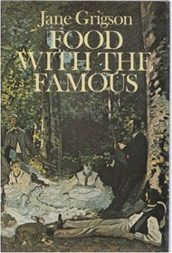 Food with the famous: Grigson, Jane: 9780689110245: Amazon.com: Books