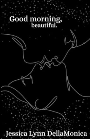 Good morning, beautiful.: DellaMonica, Jessica Lynn: 9798854612890 ...