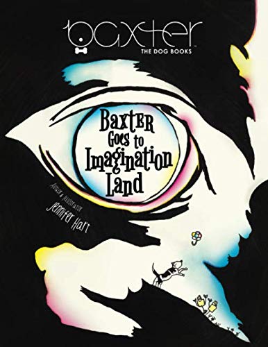 Baxter Goes to Imagination Land: Adventures with Baxter The Dog - Book ...