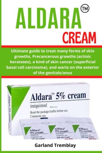 Buy ALDARA CREAM: Ultimate guide to treat many forms of skin growths ...