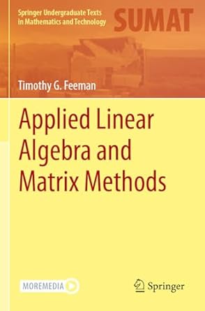 Applied Linear Algebra and Matrix Methods (Springer Undergraduate Texts ...