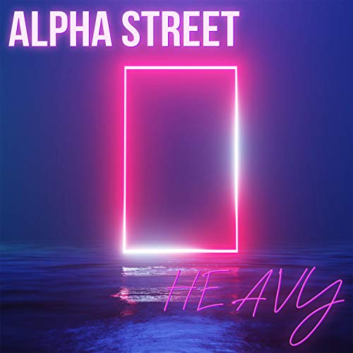 Play Heavy by Alpha Street on Amazon Music