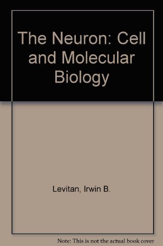 The Neuron: Cell and Molecular Biology: Levitan, Irwin B., Kaczmarek ...