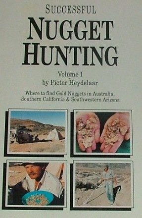 Successful Nugget Hunting Volume I: A Metal Detecting Handbook & Field ...