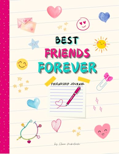 Best Friends Forever: A Fun Friendship Journal for Girls: A